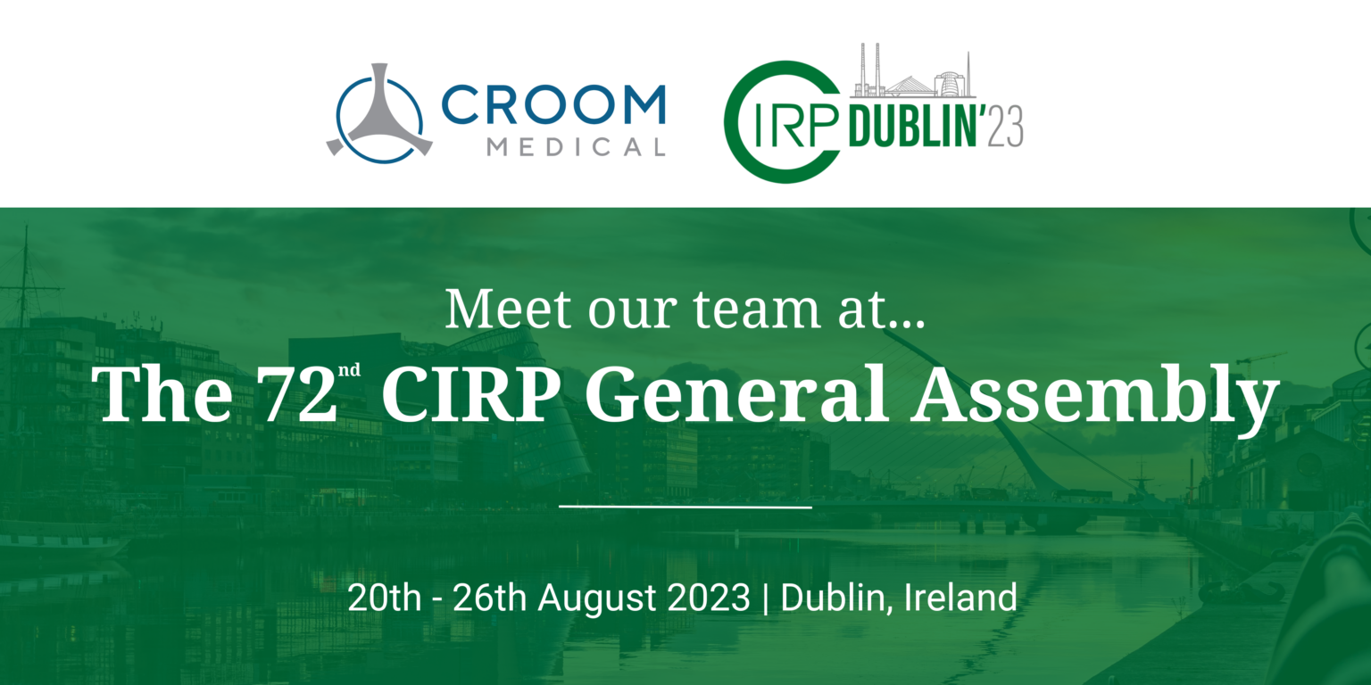 We're attending CIRP 2023! | Croom Medical
